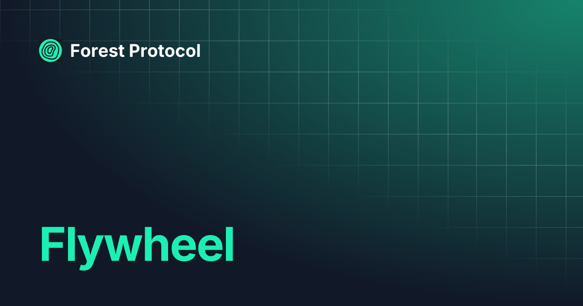 Flywheel | Forest Protocol